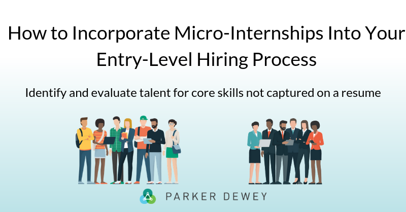 Micro-Internships For Entry-Level Hiring | Parker Dewey