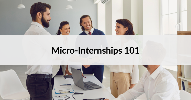 How to Use Micro-Internships to Access, Engage, Assess and Hire Early ...